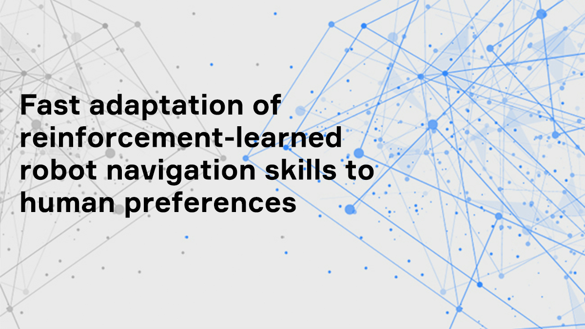 Fast Adaptation Of Reinforcement Learned Robot Navigation Skills To Human Preferences Naver