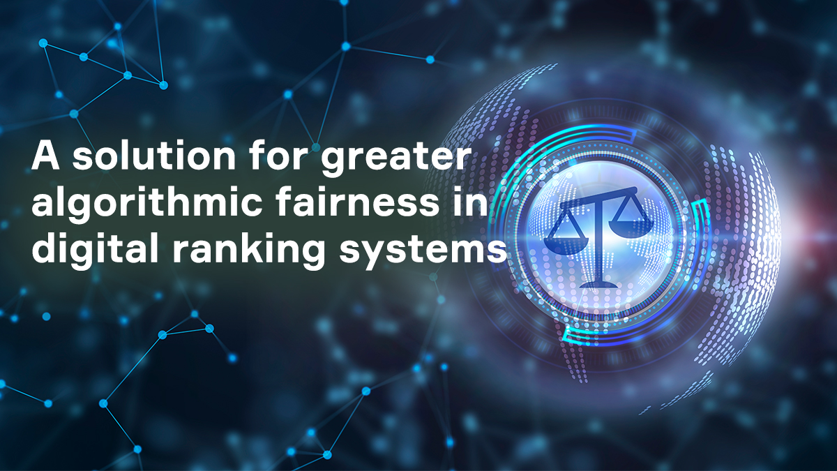 A solution for greater algorithmic fairness in digital ranking systems - Naver Labs Europe