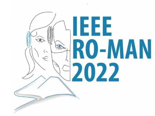 31st IEEE International Conference on Robot & Human Interactive Communication (RO-MAN 2022 ...
