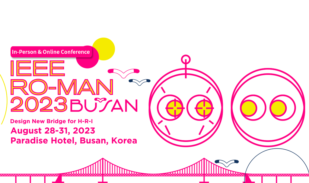 Robot and Human Interactive Communication (RO-MAN) conference 2023 ...