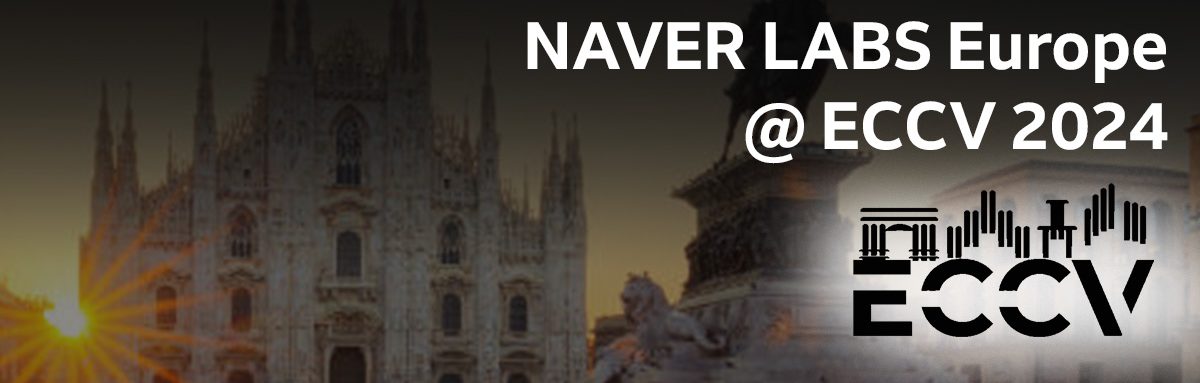 NAVER LABS Europe @ECCV 2024 - Naver Labs Europe